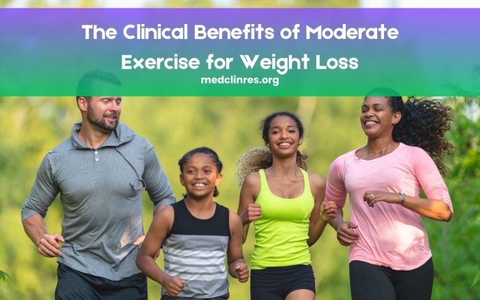 The Clinical Benefits of Moderate Exercise for Weight Loss The Clinical Benefits of Moderate Exercise for Weight Loss